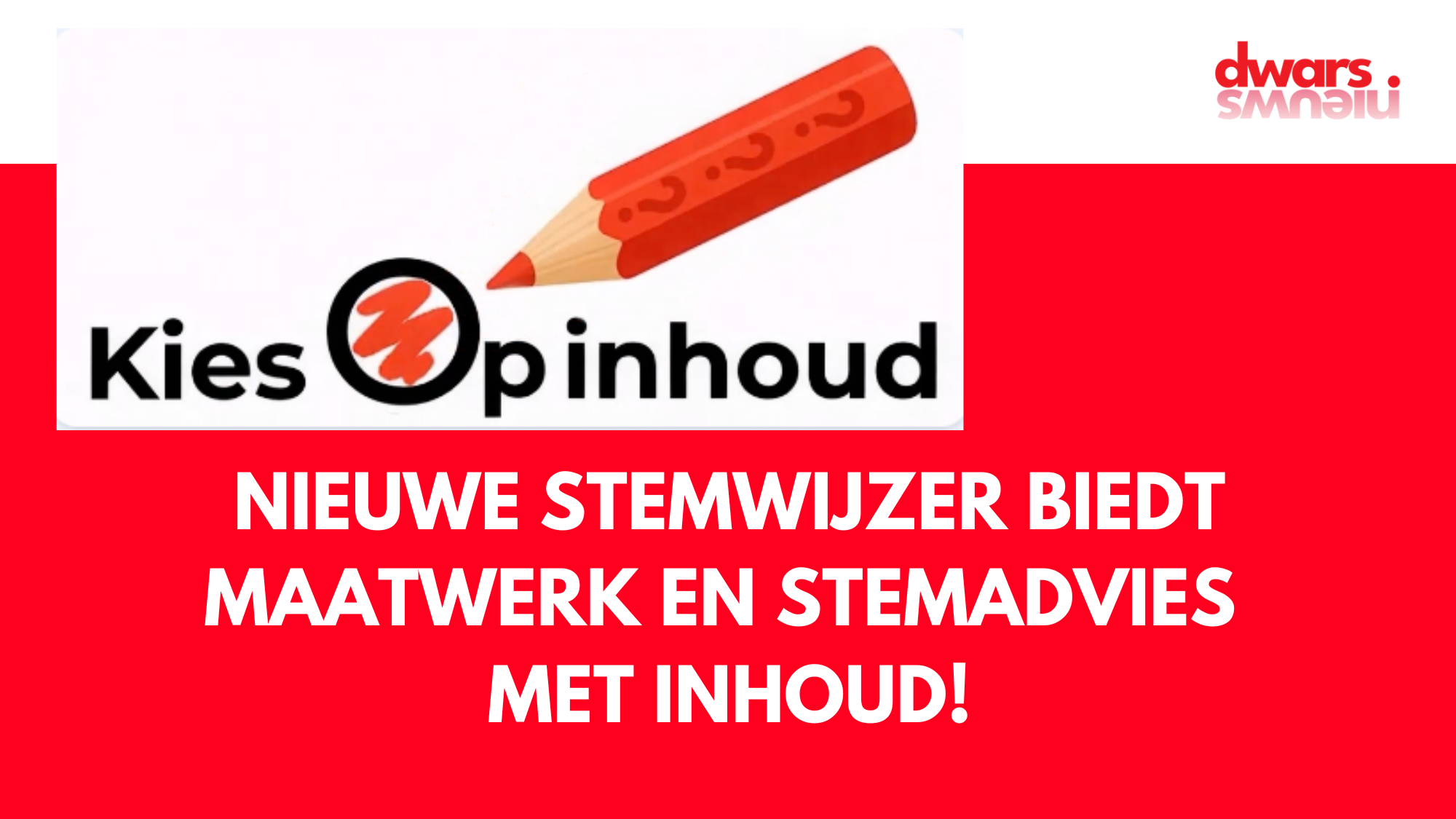 Kies op Inhoud! Nieuwe stemwijzer biedt maatwerk en stemadvies met ...